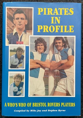 BRISTOL ROVERS FC PIRATES IN PROFILE AUTOGRAPHED 1ST EDT BOOK 15 X ...