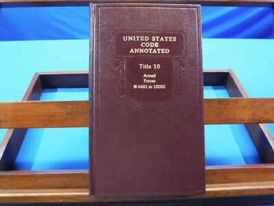 United States Code Annotated Title 10: Armed Forces 6481-10000; 1998, w ...