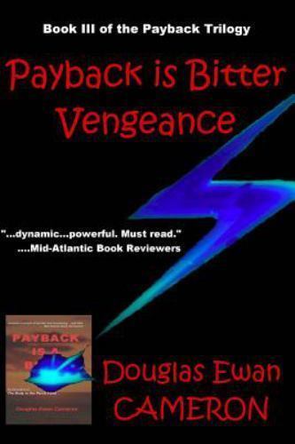 Payback Is Bitter Vegeance : Book III of the Payback Trilogy by Douglas ...