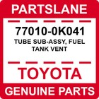 77010-0K041 Toyota OEM Genuine TUBE SUB-ASSY, FUEL TANK VENT | eBay