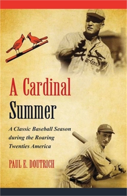 A Cardinal Summer: A Classic Baseball Season during the Roaring ...