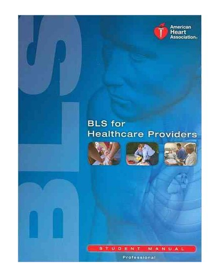 BLS for Healthcare Providers Student Manual by American Heart ...