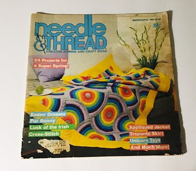 Needle & Thread Magazine March/April 1984, Creative Sewing Craft Ideas ...
