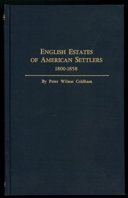 English Estates of American Settlers 1800-1858. Peter Coldham. | eBay