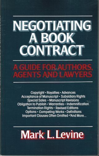 Negotiating a Book Contract: A Guide for Authors, Agents, and Lawyers ...
