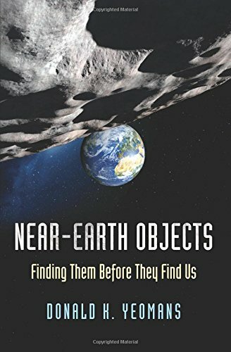 Near-Earth Objects: Finding Them Before They Find Us, Yeomans ...