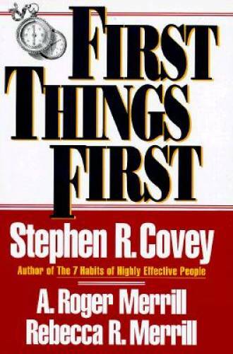 First Things First - Hardcover By Covey, Stephen R. - VERY GOOD ...