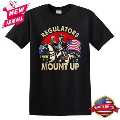 Regulators Mount Up Shirt, Funny 4th Of July Patriotic T-Shirt | eBay