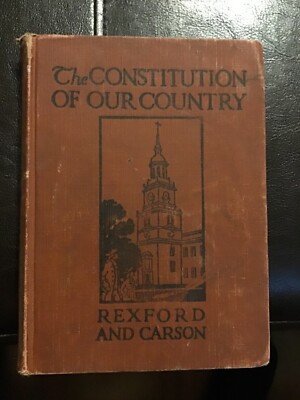 The Constitution of Our Country by Frank Rexford and Clara Carson, 1924 ...