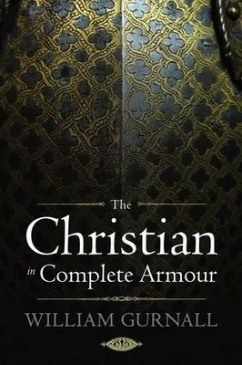 William Gurnall The Christian in Complete Armour (Copertina rigida) | eBay