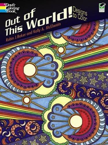 Out of This World: Designs to Color (Dover Design Coloring Books ...