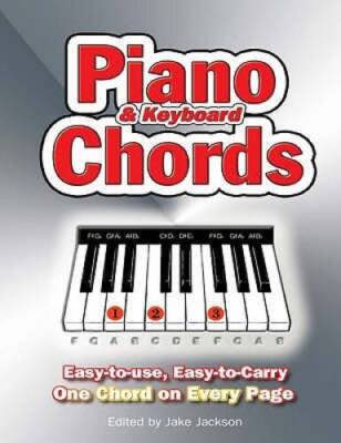 Piano and Keyboard Chords: Easy-to-Use, Easy-to-Carry, One Chord on Eve ...