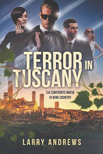 Terror in Tuscany: CIA confronts Mafia in wine country (CIA Agent ...