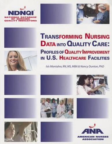 Transforming Nursing Data into Quality Care : Profiles of Quality ...