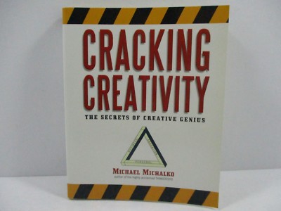 Cracking Creativity: The Secrets of Creative Genius, Michael Michalko ...