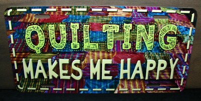QUILTING METAL CAR LICENSE PLATE, QUILTING MAKES ME HAPPY CAR LICENSE ...