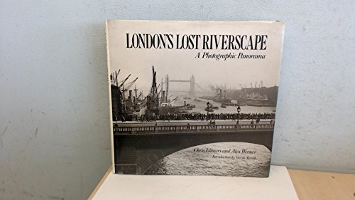 LONDON'S LOST RIVERSCAPE: A PHOTOGRAPHIC PANORAMA By Chris Ellmers & Alex Werner 9780670812639| eBay