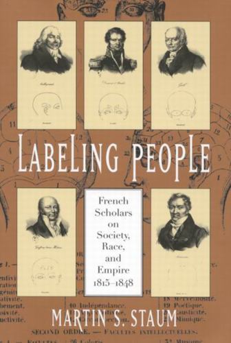 Labeling People, 36: French Scholars on Society, Race, and Empire, 1815 ...