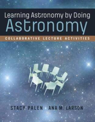 Learning Astronomy by Doing Astronomy: Collaborative Lecture Activities ...