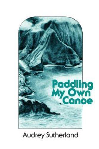 Paddling My Own Canoe by Audrey Sutherland (1983, Trade Paperback) for ...