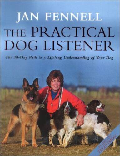 The Practical Dog Listener: The 30-Day Path to a Lifelong Understand ...