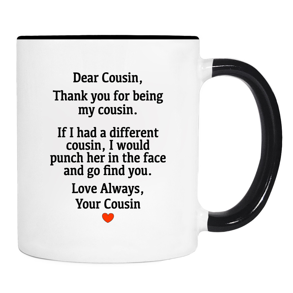 Dear Cousin, Thank You...Love, Your Cousin -11 Oz Mug - Cousin Mug ...