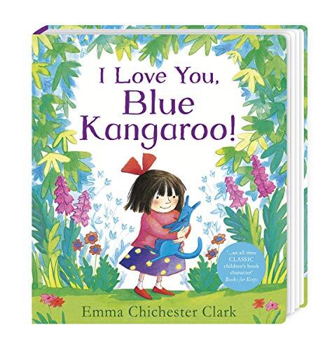I Love You, Blue Kangaroo! By Emma Chichester Clark. 97817834450 ...