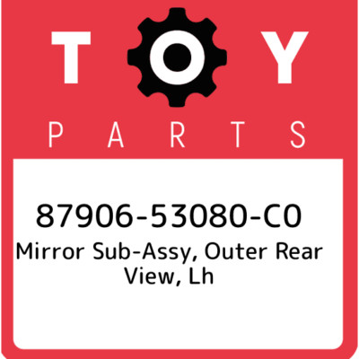 87906-53080-C0 Toyota Mirror sub-assy, outer rear view, lh 8790653080C0 ...