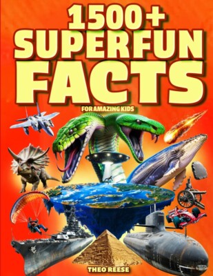 Super Fun Facts for Amazing Kids: 1500+ Fascinating and Interesting ...