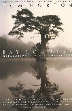 Bay Country: Reflections on the Chesapeake by Tom Horton 9780899198378 ...
