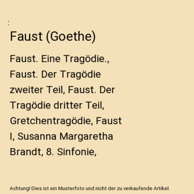 Faust (Goethe): Faust. Eine Tragödie., Faust. Der Tragödie zweiter Teil, Faust | eBay UK