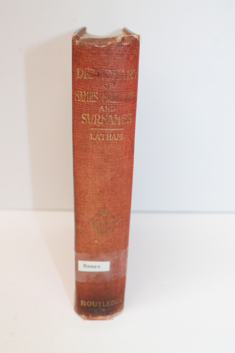 DICTIONARY OF NAMES NICKNAMES AND SURNAMES E. Latham ROUTLEDGE 1904 HB ...
