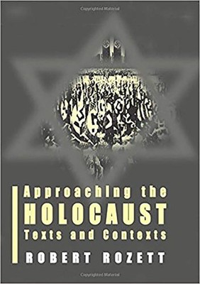Approaching the Holocaust: Texts and Contexts by Robert Rozett (English ...