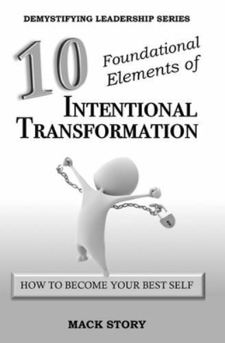 Demystifying Leadership Ser.: 10 Foundational Elements of Intentional ...