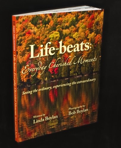 LIFE-BEATS: EVERYDAY CHERISHED MOMENTS By Linda Boylan & Bob Boylan ...
