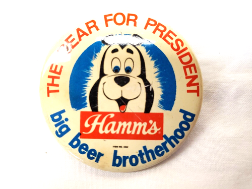HAMM’S THE BEAR FOR PRESIDENT, BIG BEER BROTHERHOOD Pinback Button Pin ...