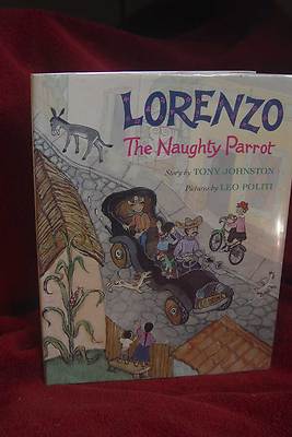 LORENZO THE NAUGHTY PARROT by Tony Johnston ILLUSTRATED by LEO POLITI ...