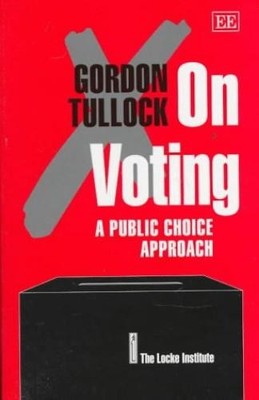 Gordon Tullock on voting (Hardback) Locke Institute series (UK IMPORT ...