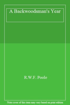 A Backwoodsman's Year,R.W.F. Poole- 9780330318181 9780330318181 | eBay