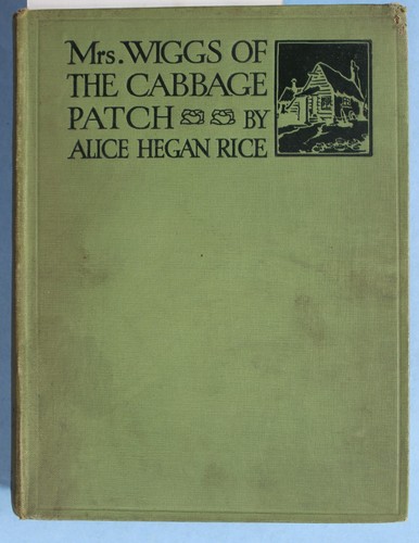 Mrs Wiggs of the Cabbage Patch by Alice Hegan Rice - Illustrated by H ...
