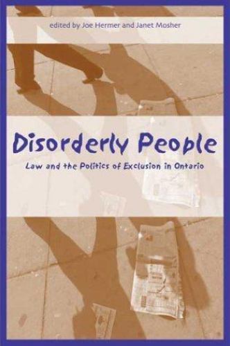 Disorderly People : Law and the Politics of Exclusion in Ontario by ...