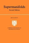 Supermanifolds by Bryce DeWitt: New 9780521423779| eBay