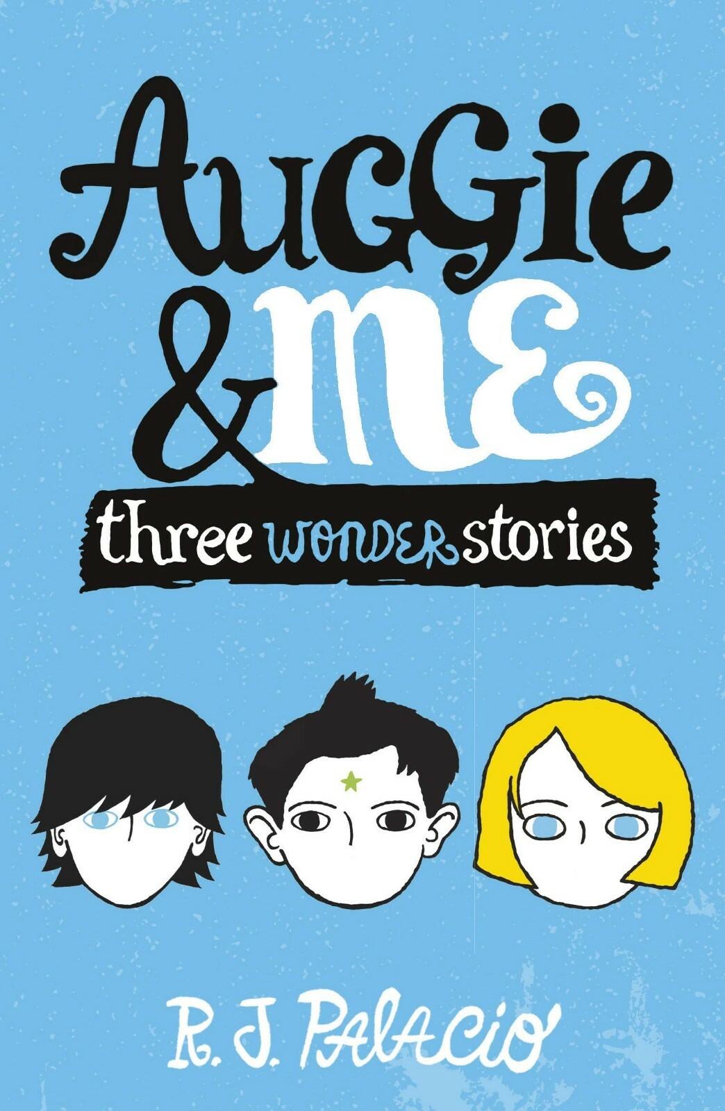 R J Palacio Collection 3 Books Set Wonder, Auggie & Me, We're All ...