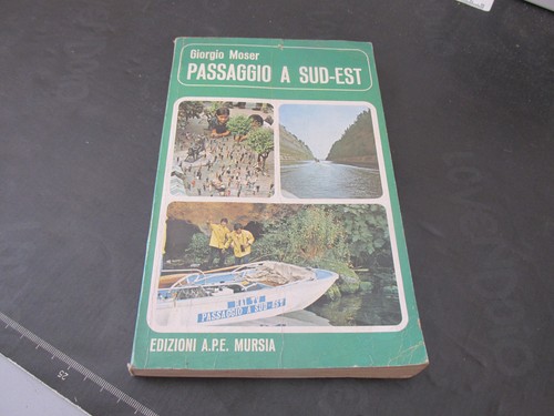 Passage À Sud-Est Giorgio Moser A.P.E. Mursia 1975 Roman Livre Narratif ...