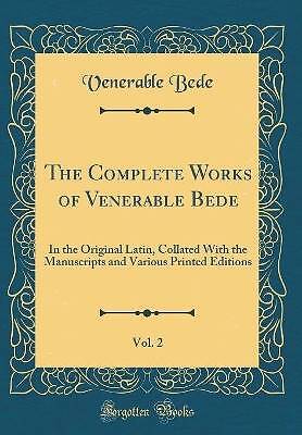 The Complete Works of Venerable Bede, Vol 2 In the 9780484571081 | eBay