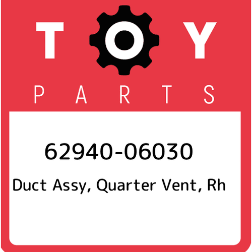 62940-06030 Toyota Duct assy, quarter vent, rh 6294006030, New Genuine ...