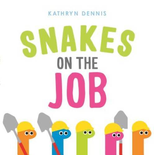 Snakes on the Job - Hardcover By Dennis, Kathryn - GOOD 9781250214003| eBay