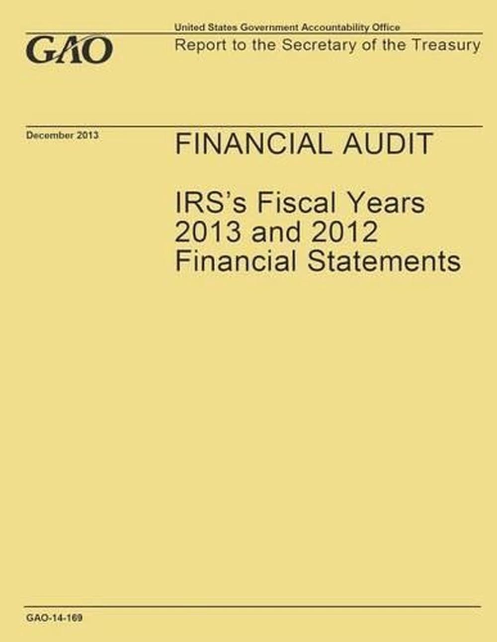Financial Audit: IRS's Fiscal Years 2013 and 2012 Financial Statements ...