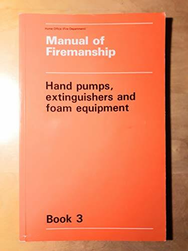 Manual of Firemanship: Hand Pumps, Extingui... by Great Britain: Home ...