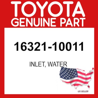 TOYOTA GENUINE 16321-10011 INLET, WATER OEM | eBay